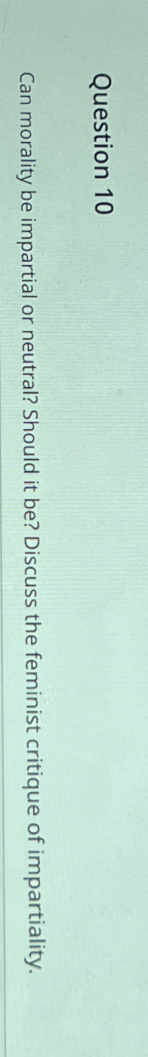 Solved Question 10Can morality be impartial or neutral? | Chegg.com