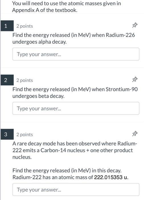 Solved You will need to use the atomic masses given in | Chegg.com