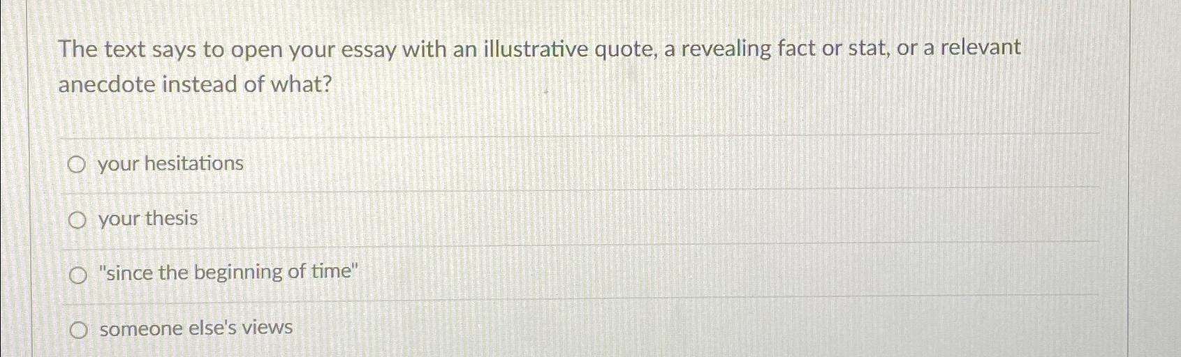 Solved The text says to open your essay with an illustrative | Chegg.com