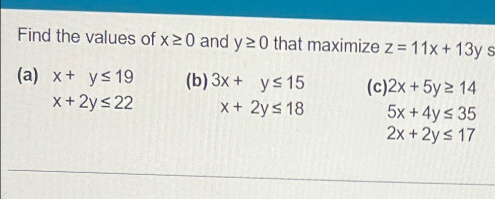 Solved Find the values of x≥0 ﻿and y≥0 ﻿that maximize | Chegg.com