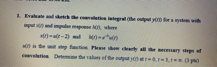 Solved 1. Evaluate and sketch the convolution integral (the | Chegg.com