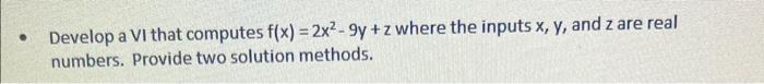 Solved Develop a VI that computes f(x)=2x2−9y+z where the | Chegg.com