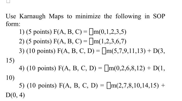 Use Karnaugh Maps to minimize the following in SOP | Chegg.com