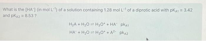 Solved What is the [HA−](in mol L−1 ) of a solution | Chegg.com