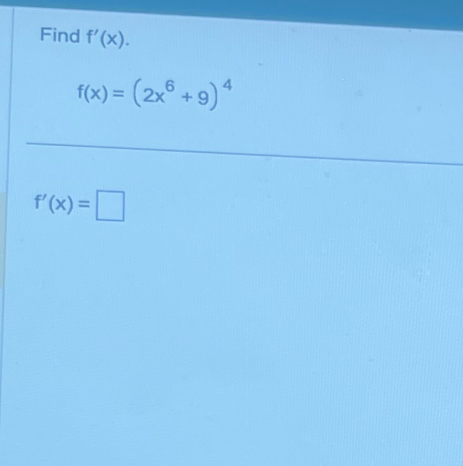 Solved Find f'(x).(2x6+9 | Chegg.com