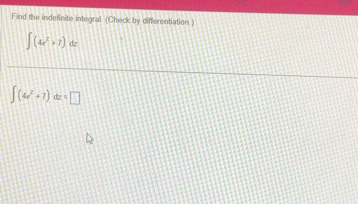 Solved \r\nFind the indefinite integral. (Check by | Chegg.com