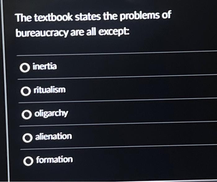 Solved The textbook states the problems of bureaucracy are | Chegg.com