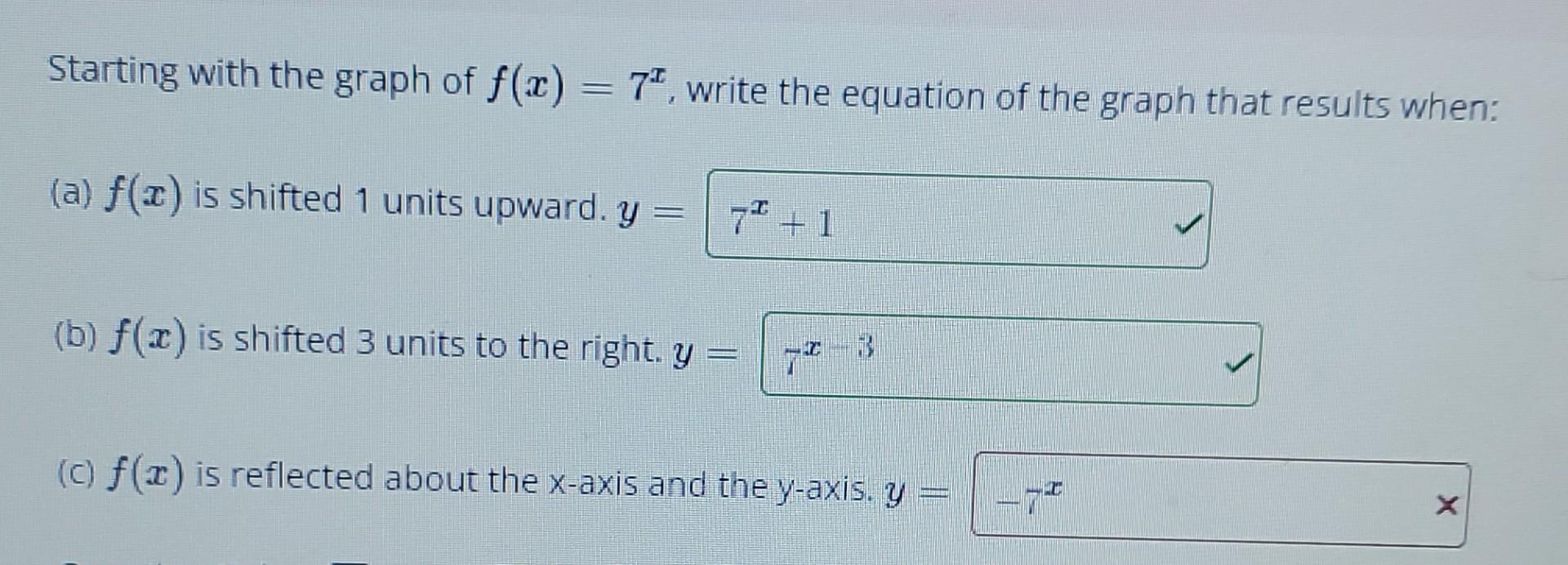 Solved Starting with the graph of f(x)=7x, write the | Chegg.com