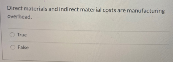 Solved Direct materials and indirect material costs are | Chegg.com