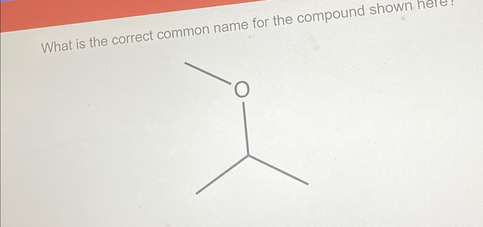 Solved What is the correct common name for the compound | Chegg.com