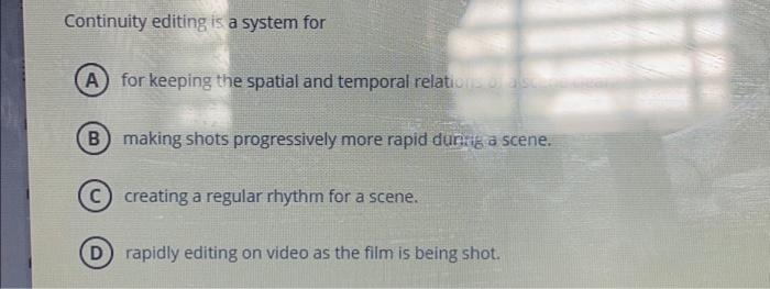Continuity editing is a system for A for keeping the | Chegg.com