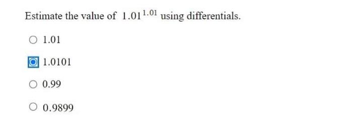 Solved Estimate the value of 1.011.01 using differentials. | Chegg.com