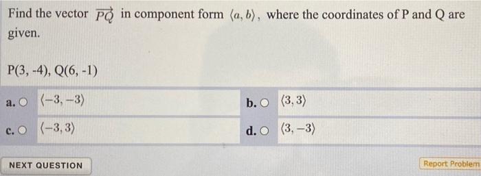 Solved Find the vector PQ in component form (a,b), where the | Chegg.com