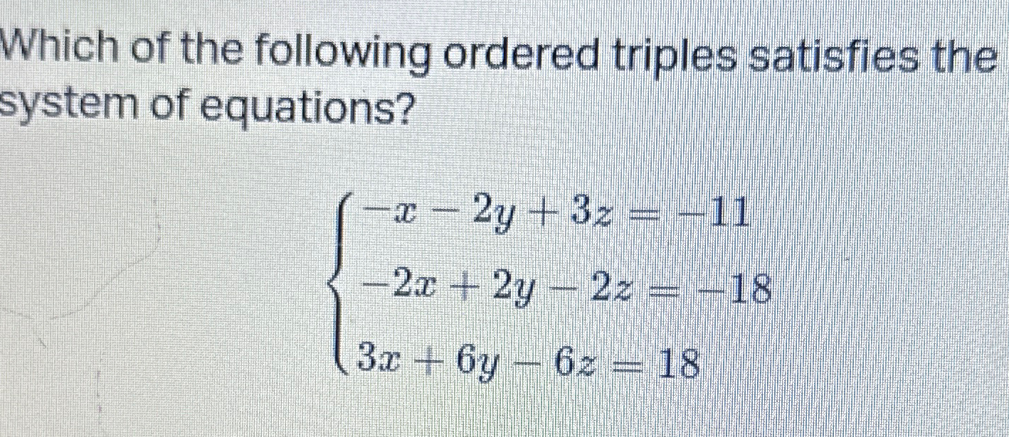 Solved Which of the following ordered triples satisfies the | Chegg.com