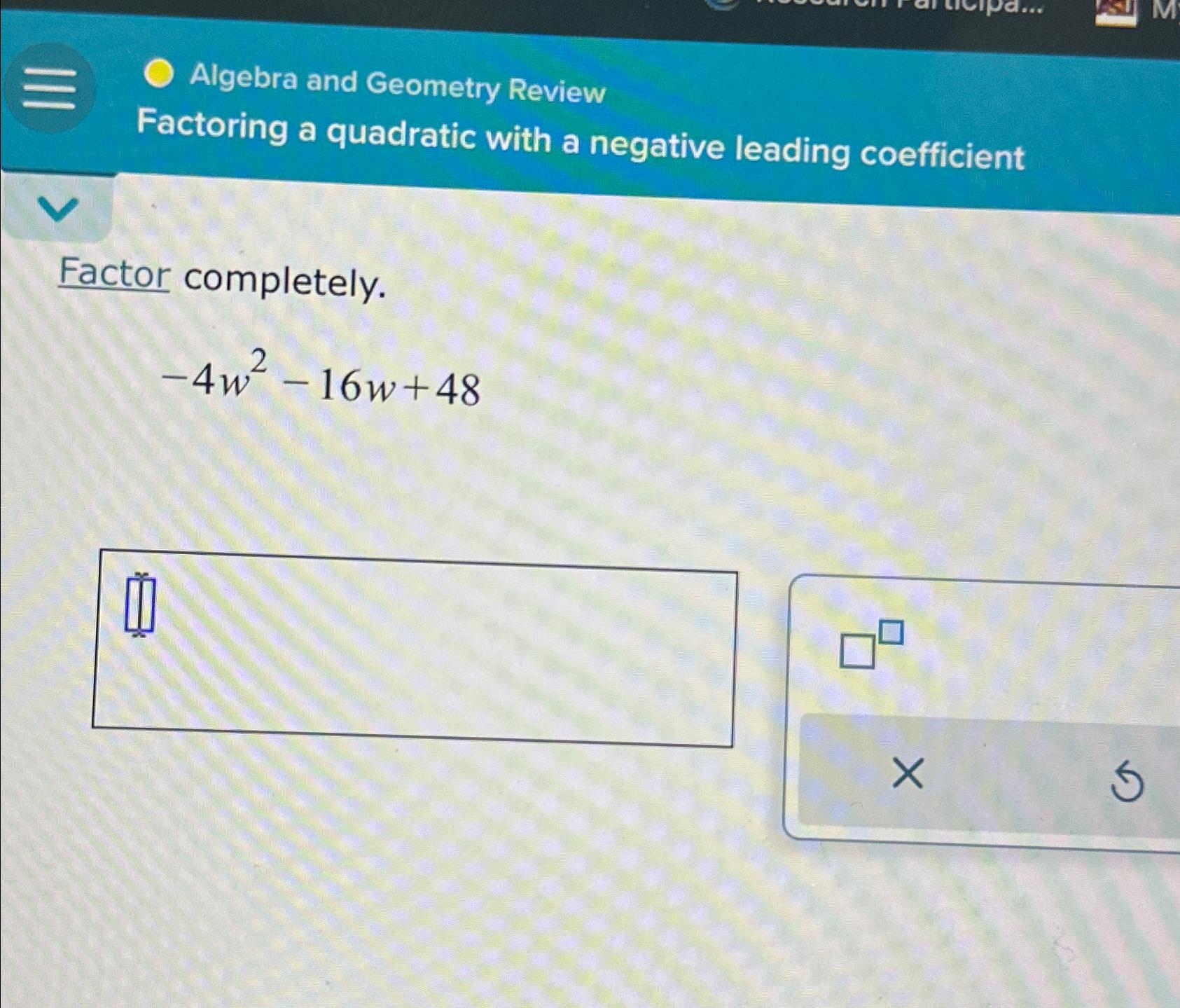 Solved Algebra and Geometry ReviewFactoring a quadratic with | Chegg.com