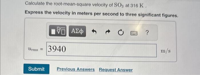 Solved Calculate the root-mean-square velocity of CO2 at 316 | Chegg.com