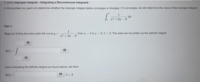 Solved (1 point) Improper Integrals - Integrating a | Chegg.com