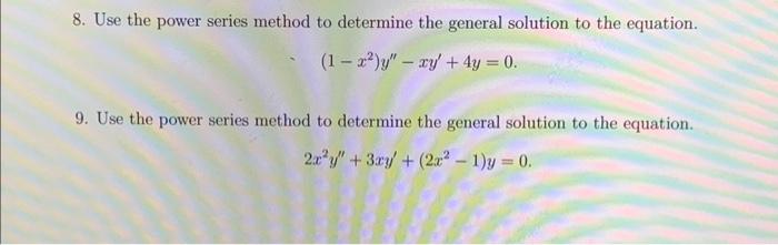 Solved 8. Use the power series method to determine the | Chegg.com