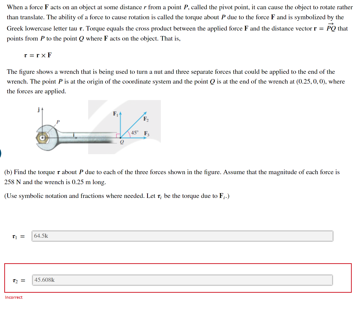 Solved The figure shows a wrench that is being used to turn | Chegg.com