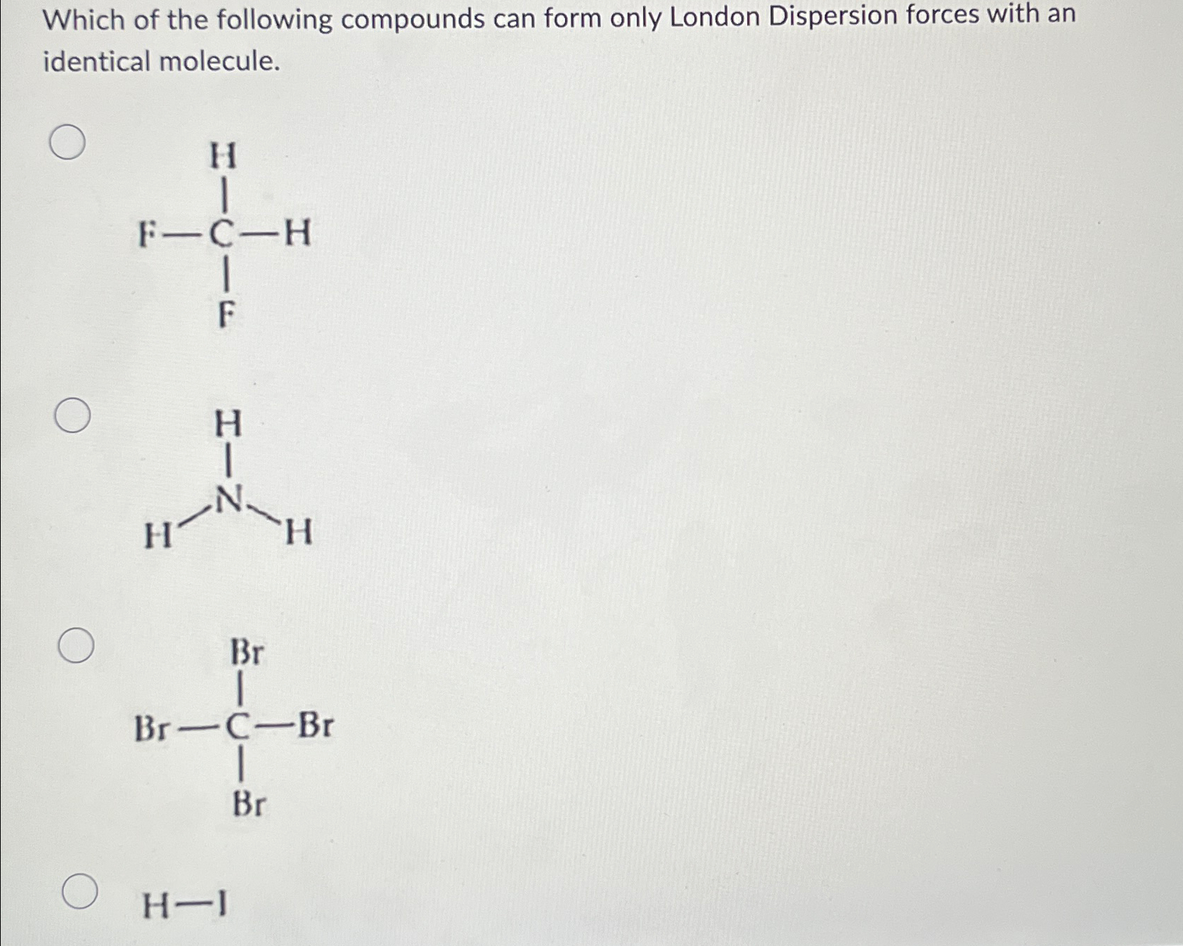 Which of the following compounds can form only London | Chegg.com