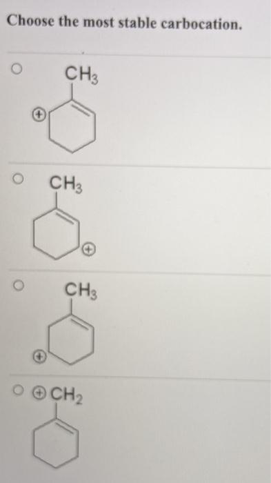 Solved Choose the most stable carbocation. CH3 CH3 сна CH2 | Chegg.com