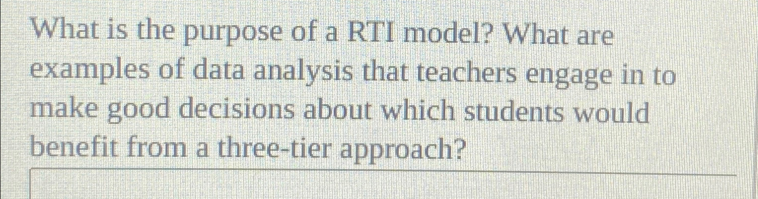 Solved What is the purpose of a RTI model? What are examples | Chegg.com