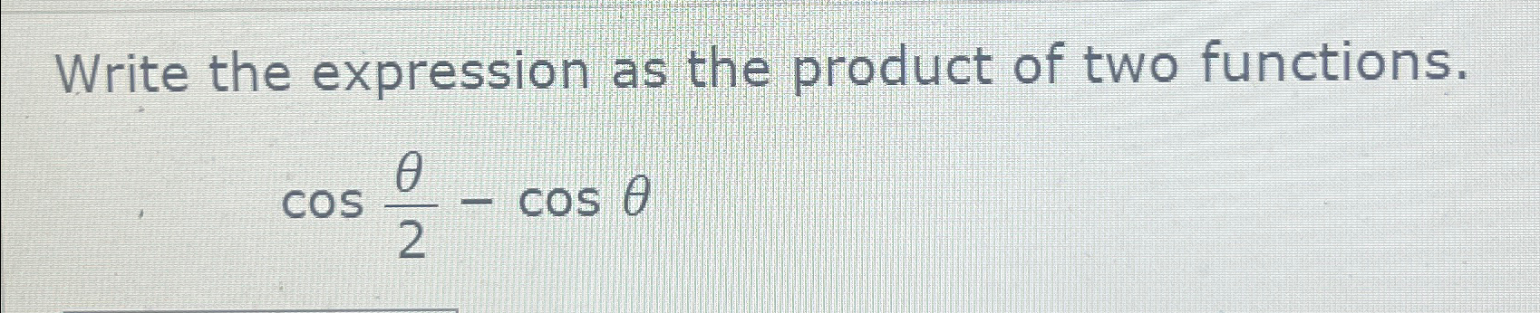 Solved Write the expression as the product of two | Chegg.com