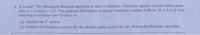 9. (8 points) The Metropolis-Hastings algorithm is | Chegg.com