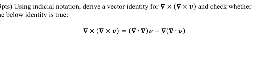 Solved pts) ﻿Using indicial notation, derive a vector | Chegg.com