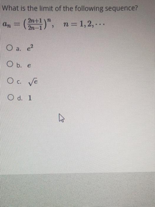 Solved What is the limit of the following sequence? ( 2n+1 | Chegg.com