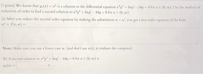 Solved (1 point) We know that y₁(x) = x4 is a solution to | Chegg.com