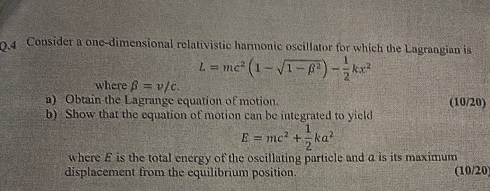 Solved Q.4 ﻿Consider a one-dimensional relativistic harmonic | Chegg.com