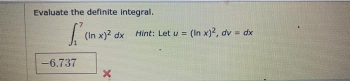Solved Evaluate the definite integral. I inx (In x)2 dx | Chegg.com
