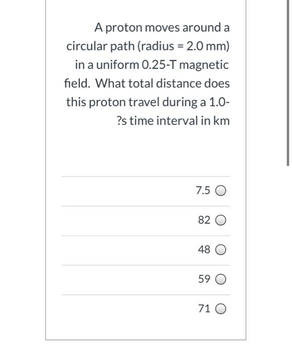 Solved A proton moves around a circular path (radius = 2.0 | Chegg.com