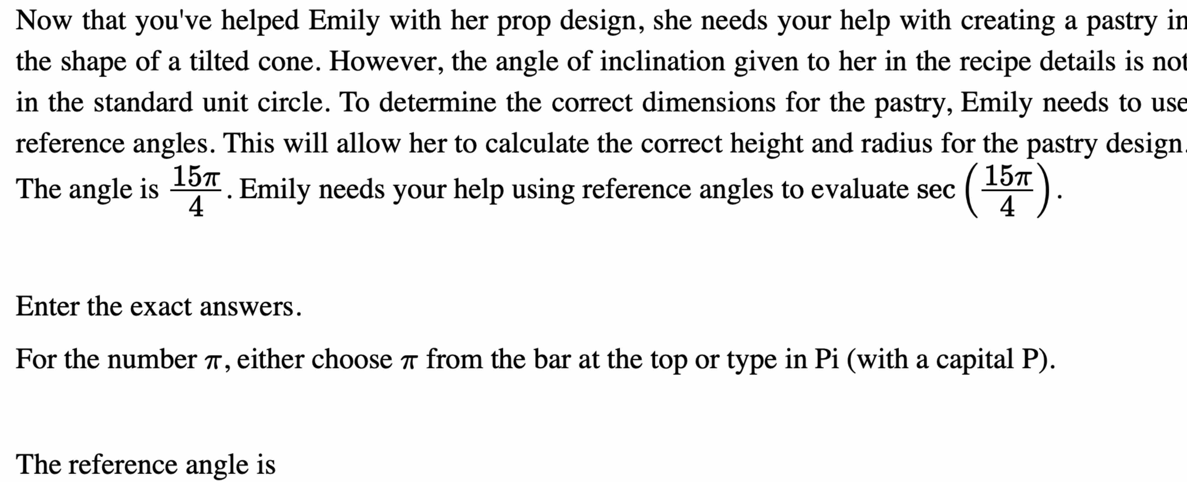 Solved The angle is 15π4. ﻿Emily needs your help using | Chegg.com