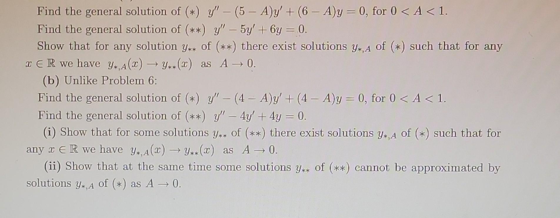Solved Find the general solution of (∗)y′′−(5−A)y′+(6−A)y=0, | Chegg.com