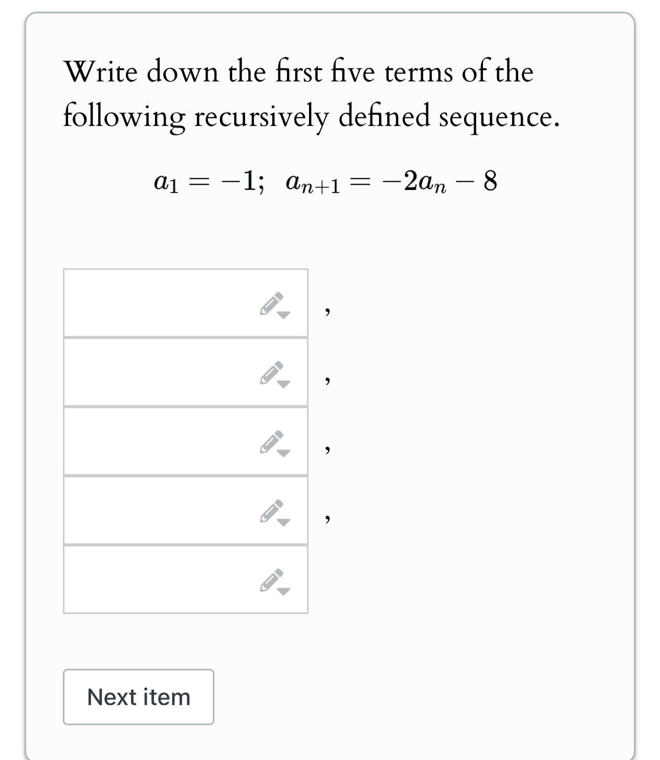 Solved Write down the first five terms of the following | Chegg.com