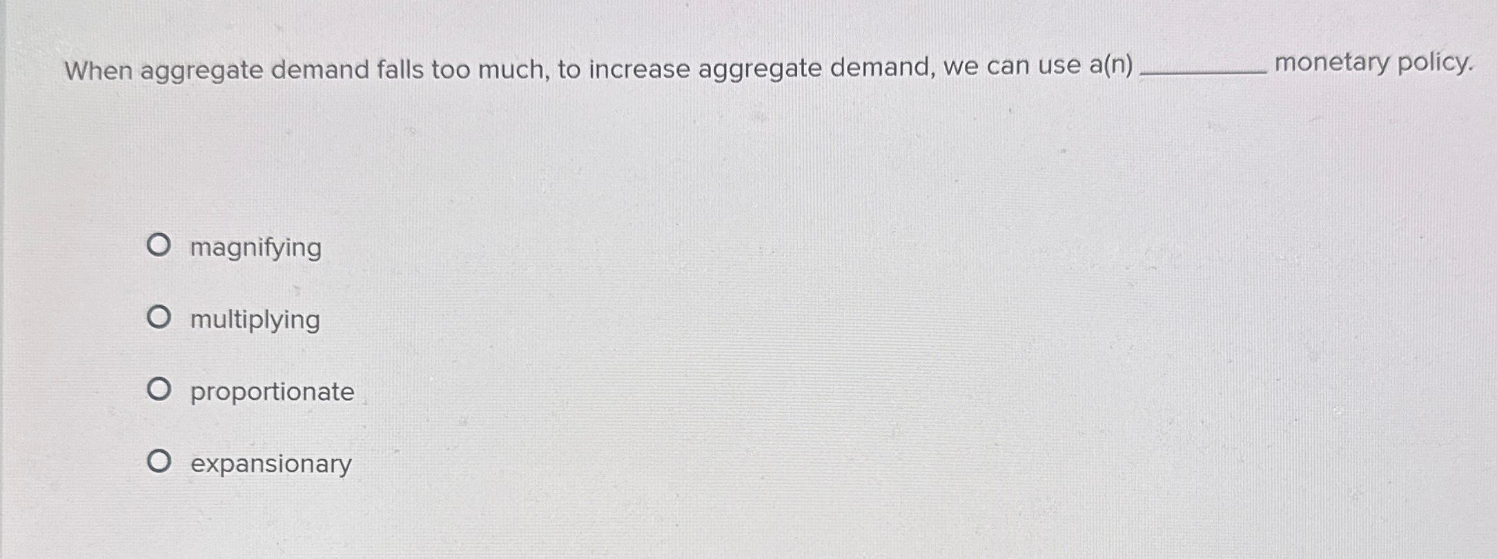 Solved When aggregate demand falls too much, to increase | Chegg.com