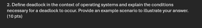 Solved Define deadlock in the context of operating systems | Chegg.com