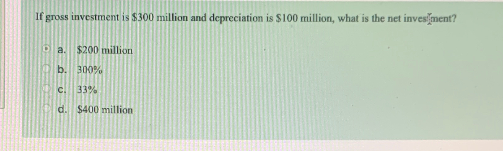 Solved If gross investment is $300 ﻿million and depreciation | Chegg.com