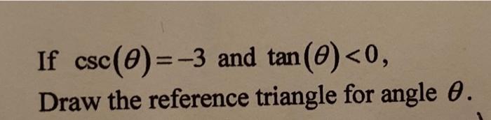 Solved If csc(C)=-3 and tan (0)