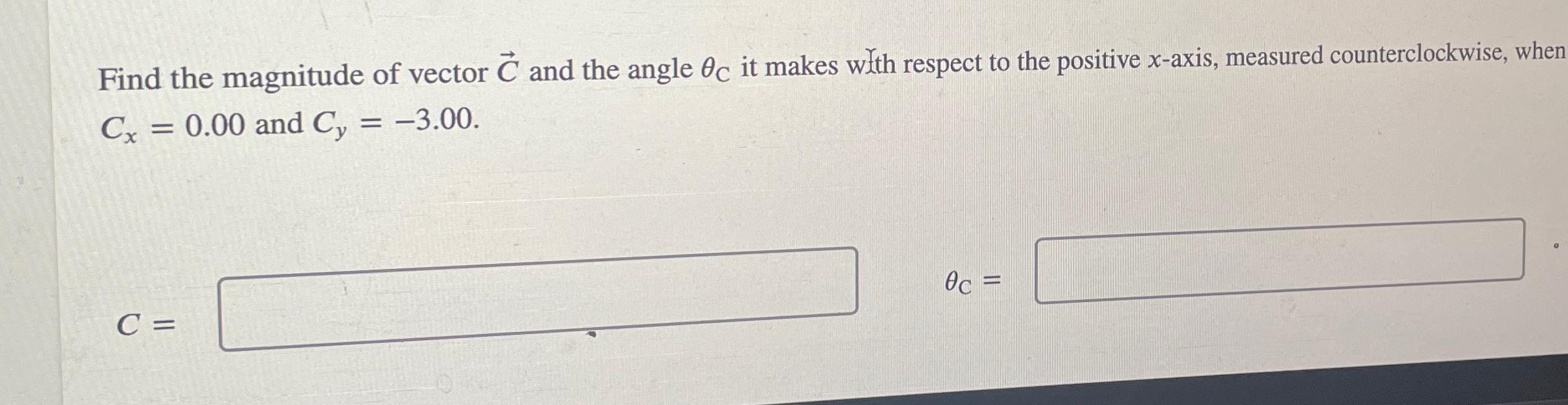 Solved Find the magnitude of vector vec(C) and the angle | Chegg.com