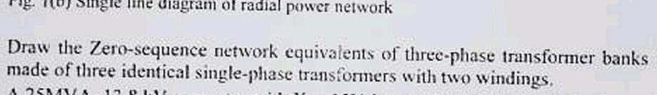 Solved Draw the Zero-sequence network equivalents of | Chegg.com