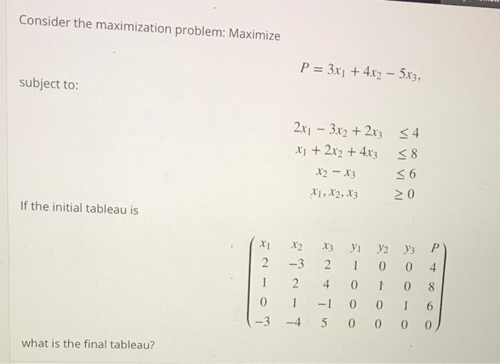 Solved Consider the maximization problem: Maximize P = 3x1 + | Chegg.com