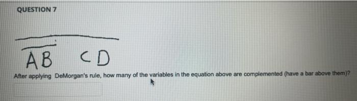 Solved After applying DeMorgan's rule, how many of the | Chegg.com