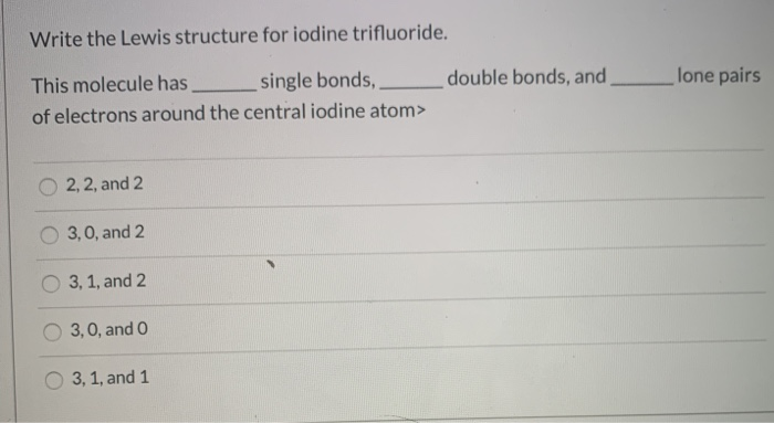 Solved Write the Lewis structure for iodine trifluoride. | Chegg.com
