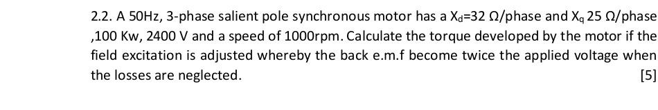 Solved 2.2. A 50Hz, 3-phase salient pole synchronous motor | Chegg.com