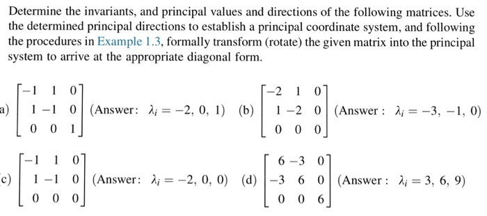 Determine the invariants, and principal values and | Chegg.com