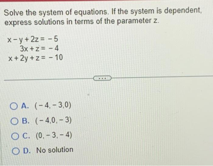 Solved Solve the system of equations. If the system is | Chegg.com
