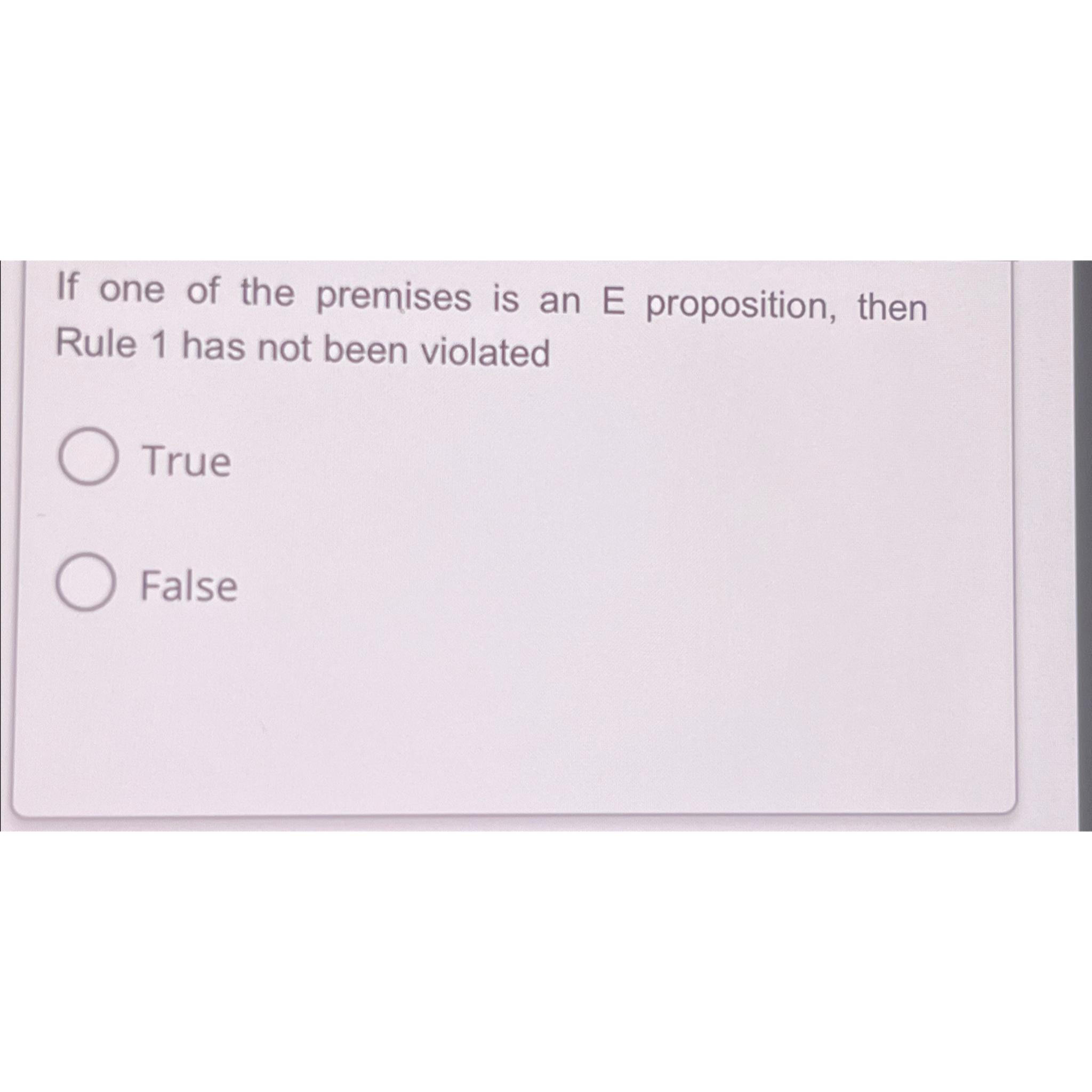 Solved If one of the premises is an E proposition, then Rule | Chegg.com